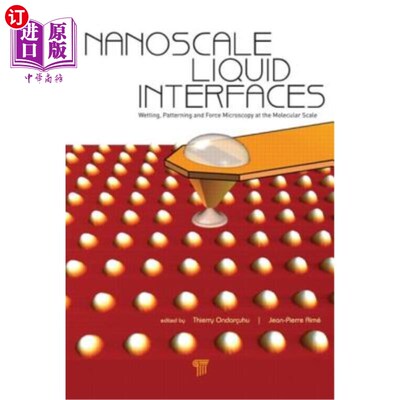 海外直订Nanoscale Liquid Interfaces: Wetting, Patterning and Force Microscopy at the Mol 纳米尺度液体界面：分子尺度