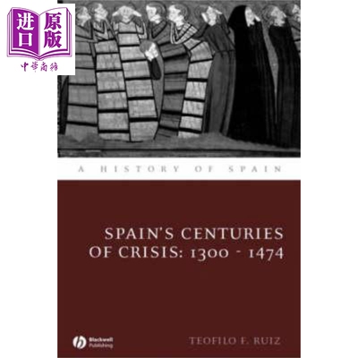 现货 西班牙危机的世纪 Spain'S Centuries Of Crisis Teofilo Ruiz 英文原版 中商原版 Wiley【中商原版】