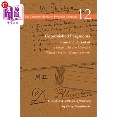 海外直订Unpublished Fragments from the Period of Human, ... 《人类，太人类I》时期未发表的片段（1874/75 - 1877/78冬