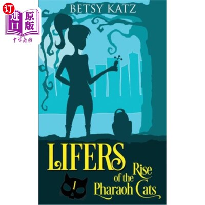 海外直订Rise of the Pharaoh Cats: A Monster-Hunting Adventure with the LIFERS 法老王猫的崛起:一个与LIFERS狩猎怪物的