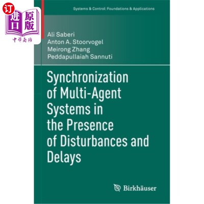 海外直订Synchronization of Multi-Agent Systems in the Presence of Disturbances and Delay 存在干扰和延迟的多智能体系