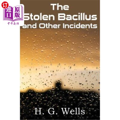 海外直订The Stolen Bacillus and Other Incidents 被盗的芽孢杆菌和其他事件