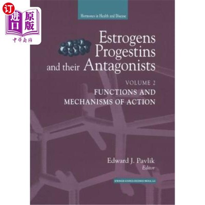 海外直订医药图书Estrogens, Progestins, and Their Antagonists: Functions and Mechanisms of Action 雌激素、孕激素及其