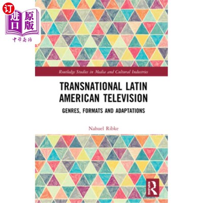 海外直订Transnational Latin American Television: Genres, Formats and Adaptations 拉丁美洲跨国电视:类型、形式和改编