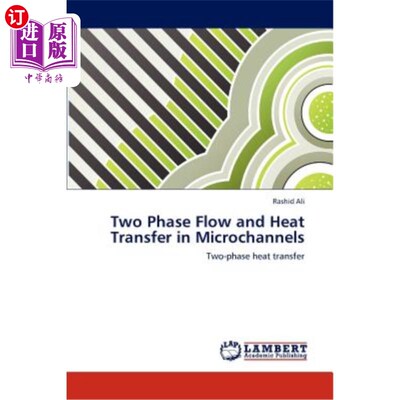 海外直订Two Phase Flow and Heat Transfer in Microchannels