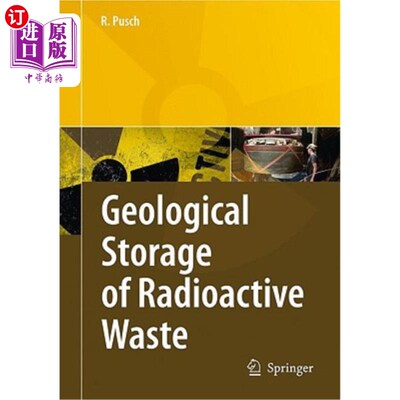 海外直订Geological Storage of Highly Radioactive Waste: Current Concepts and Plans for R 高放射性废物的地质储存：放