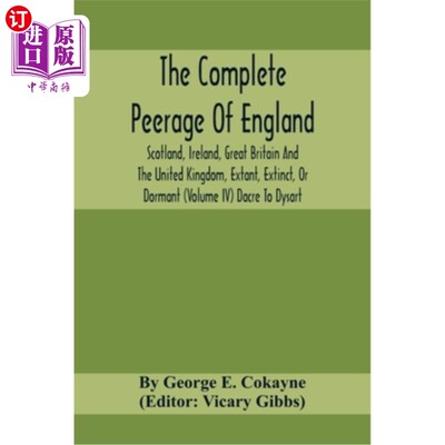 海外直订The Complete Peerage Of England, Scotland, Ireland, Great Britain And The United 英格兰、苏格兰、爱尔兰、大