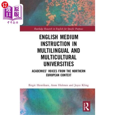 海外直订English Medium Instruction in Multilingual and Multicultural Universities: Acade 多语言和多文化大学的英语教