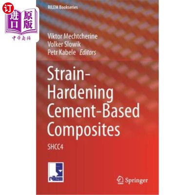 海外直订Strain-Hardening Cement-Based Composites: Shcc4 应变硬化水泥基复合材料:Shcc4
