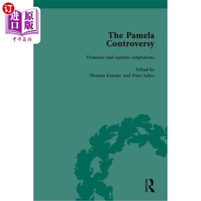 海外直订The Pamela Controversy: Criticisms and Adaptations of Samuel Richardson's Pamela 帕梅拉之争:对塞缪尔·理查森