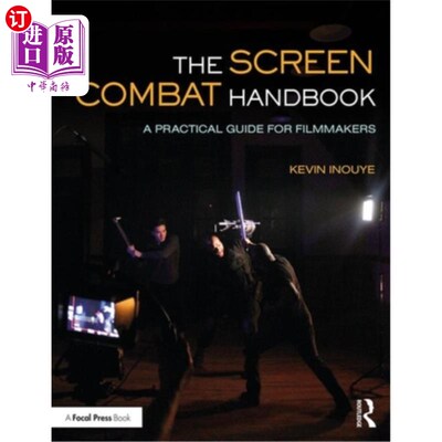 海外直订The Screen Combat Handbook: A Practical Guide for Filmmakers 《银幕战斗手册：电影制作人实用指南》