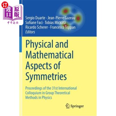 海外直订Physical and Mathematical Aspects of Symmetries: Proceedings of the 31st Interna 对称性的物理和数学方面：第