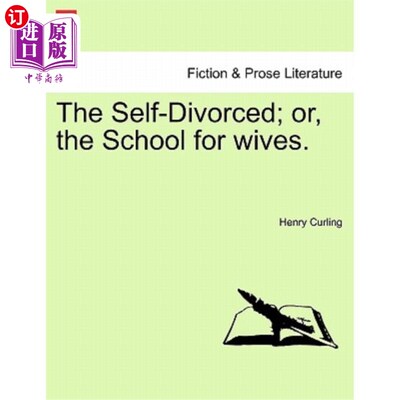 海外直订The Self-Divorced; Or, the School for Wives. Self-Divorced;或者叫“妻子学校”。