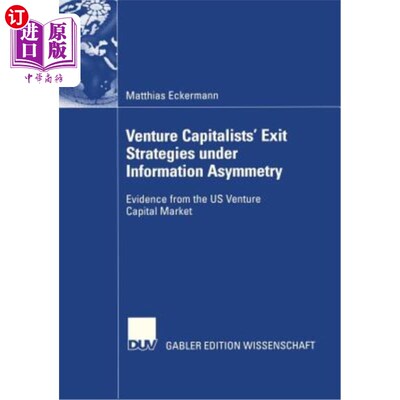 海外直订Venture Capitalists' Exit Strategies Under Information Asymmetry: Evidence from  信息不对称下风险投资家的退