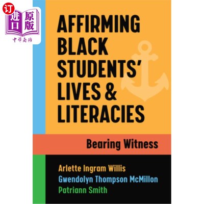 海外直订Affirming Black Students' Lives and Literacies: Bearing Witness 肯定黑人学生的生活和读写能力:见证