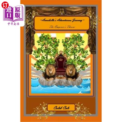 海外直订Annabella's Adventurous Journey: The Emperor's Throne 安娜贝拉的冒险之旅:皇帝的宝座