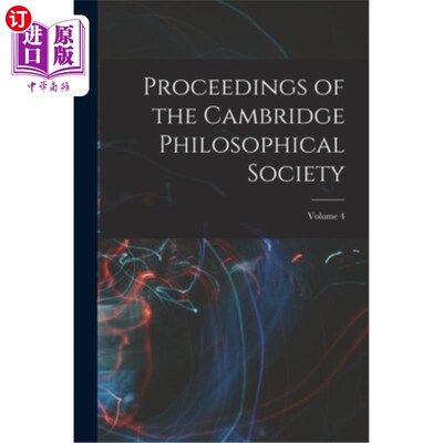 海外直订Proceedings of the Cambridge Philosophical Society; Volume 4 剑桥哲学学会会刊;卷4