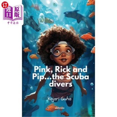 海外直订Pink, Pip and Rick...the Scuba Divers! 平克、皮普和瑞克……水肺潜水员！