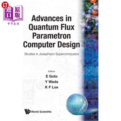 海外直订Advances in Quantum Flux Parametron Computer Design: Studies in Josephson Superc 量子流参数计算机设计进展：
