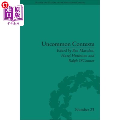 海外直订Uncommon Contexts: Encounters Between Science and Literature, 1800-1914 不寻常的语境：科学与文学的相遇，180