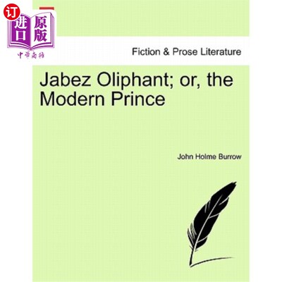 海外直订Jabez Oliphant; Or, the Modern Prince 雅比兹·奥列芬特；或者，现代王子