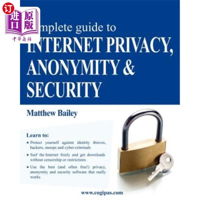 海外直订Complete Guide to Internet Privacy, Anonymity & Security 完整指南互联网隐私，匿名和安全