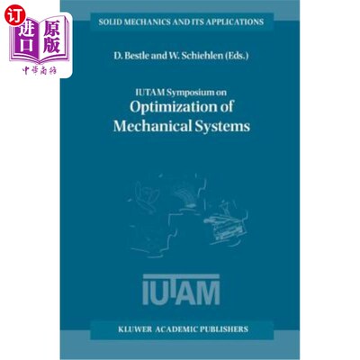 海外直订Iutam Symposium on Optimization of Mechanical Systems: Proceedings of the Iutam  Iutam机械系统优化研讨会: