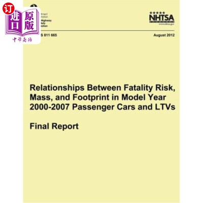 海外直订Relationships Between Fatality Risk, Mass, and Footprint in Model Year 2000-2007 2000-2007年