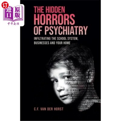 海外直订医药图书The Hidden Horrors of Psychiatry: Infiltrating the School System, Businesses and 精神病学隐藏的恐怖