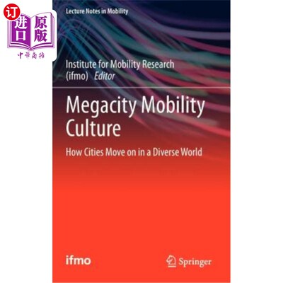 海外直订Megacity Mobility Culture: How Cities Move on in a Diverse World 超大城市流动文化:城市如何在一个多元化的世