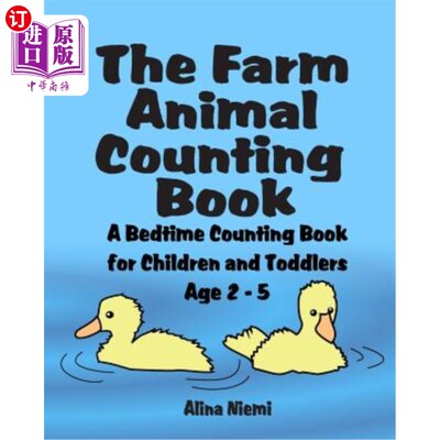 海外直订The Farm Animal Counting Book: A Bedtime Counting Book for Children and Toddlers 农场动物计数簿：2-5岁儿童