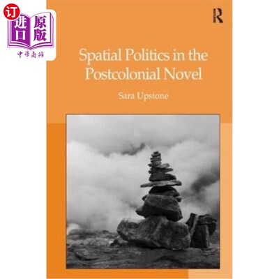 海外直订Spatial Politics in the Postcolonial Novel 后殖民小说中的空间政治