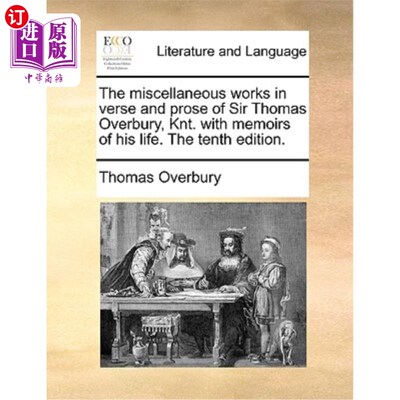 海外直订The Miscellaneous Works in Verse and Prose of Sir Thomas Overbury, Knt. with Mem 托马斯·奥弗伯里爵士的杂文