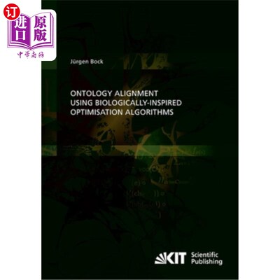 海外直订Ontology Alignment using Biologically-inspired Optimisation Algorithms 使用生物学启发的优化算法进行本体对齐