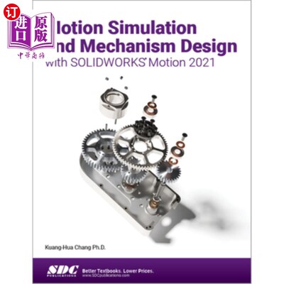 海外直订Motion Simulation and Mechanism Design with Solidworks Motion 2021 用Solidworks Motion 2021进