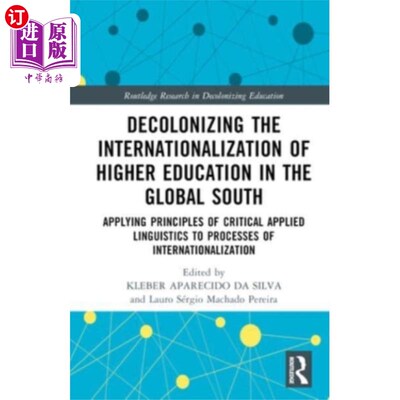 海外直订Decolonizing the Internationalization of Higher ... 南方国家高等教育国际化的非殖民化