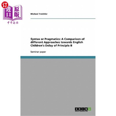 海外直订Syntax or Pragmatics: A Comparison of different Approaches towards English Child 语法还是语用：英语儿童B原