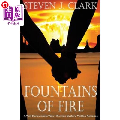 海外直订Fountains of Fire: A Tom Clancy meets Tony Hillerman mystery/thriller/romance 《火焰喷泉》:汤姆·克兰西与托