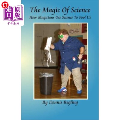海外直订The Magic Of Science: How Magicians Use Science To Fool Us 科学的魔力：魔术师如何利用科学愚弄我们