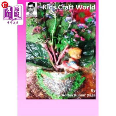 海外直订Kids Craft World: Simple Imaginations, Amazing Creations 儿童手工艺世界：简单的想象，惊人的创造
