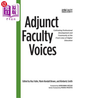 海外直订Adjunct Faculty Voices: Cultivating Professional Development and Community at th 兼职教师的声音:在高等教育