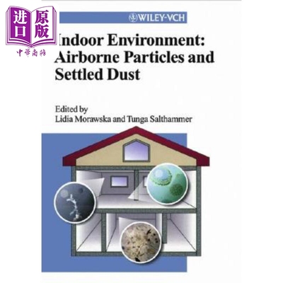 室内环境 空气中的粒子和沉降尘埃 Indoor Environment Airborne Particles and Settled Dust 英文原版 Lidia Morawska 中商