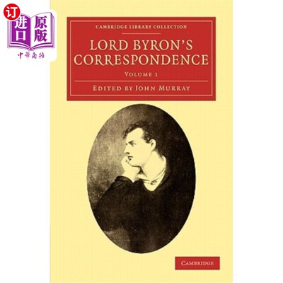 海外直订Lord Byron's Correspondence: Chiefly with Lady Melbourne, Mr. Hobhouse, the Hon. 拜伦勋爵的通信:主要与墨尔
