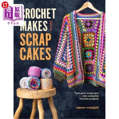 海外直订Crochet Makes from Scrap Cakes: Turn Your Scrap Yarn Into Colourful Crochet Proj Crochet Ma