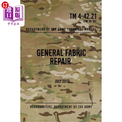 海外直订医药图书TM 4-42.21 General Fabric Repair: July 2013 TM 4-42.21一般织物修补：2013年7月
