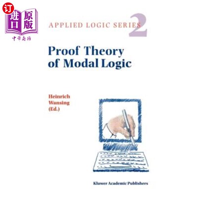 海外直订Proof Theory of Modal Logic 模态逻辑的证明理论
