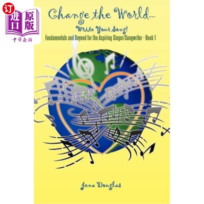 海外直订Change the World-Write Your Song!: Fundamentals and Beyond for the Aspiring Sing