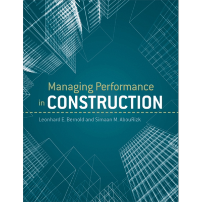预售 施工的绩效管理 Managing Performance In Construction 英文原版 Leonhard Bernold 建筑学 制造业【中商原版】