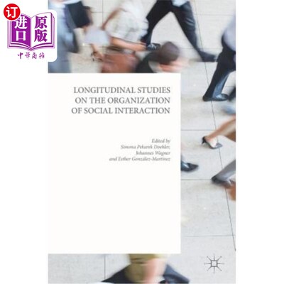海外直订Longitudinal Studies on the Organization of Social Interaction 社会互动组织的纵向研究