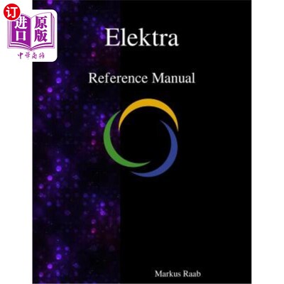 海外直订Elektra Reference Manual Elektra参考手册